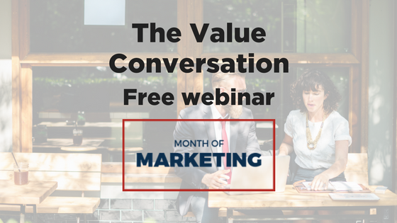 The Value Conversation - Month of Marketing webinar - Bizink